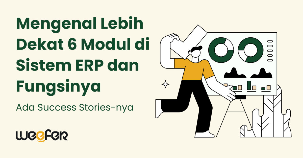 Kenal Lebih Dekat 6 Modul Di Sistem Erp Dan Fungsinya Contoh