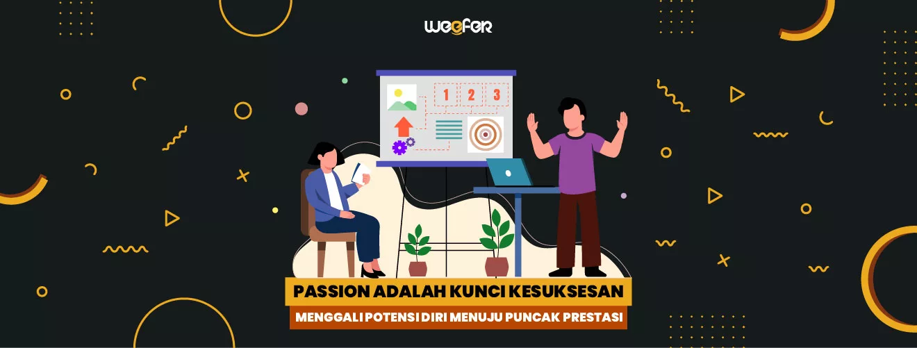 Passion Adalah Kunci Kesuksesan Menggali Potensi Diri Menuju Puncak